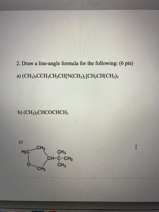 Solved 2. Draw a line-angle formula for the following: (6 | Chegg.com