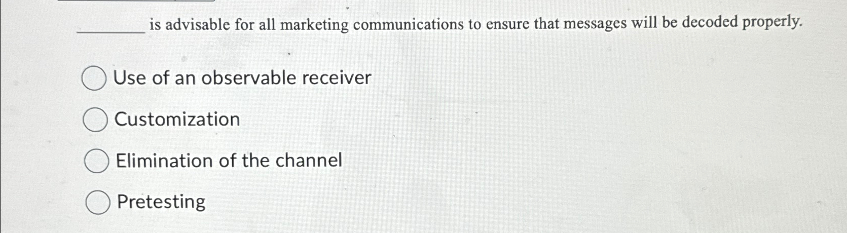 Solved is advisable for all marketing communications to | Chegg.com