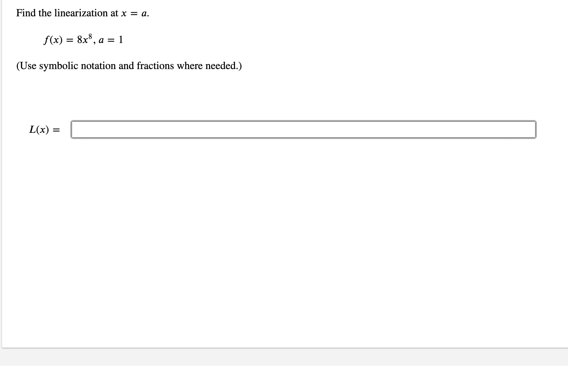 Solved Find the linearization at x=a.f(x)=8x8,a=1(Use | Chegg.com