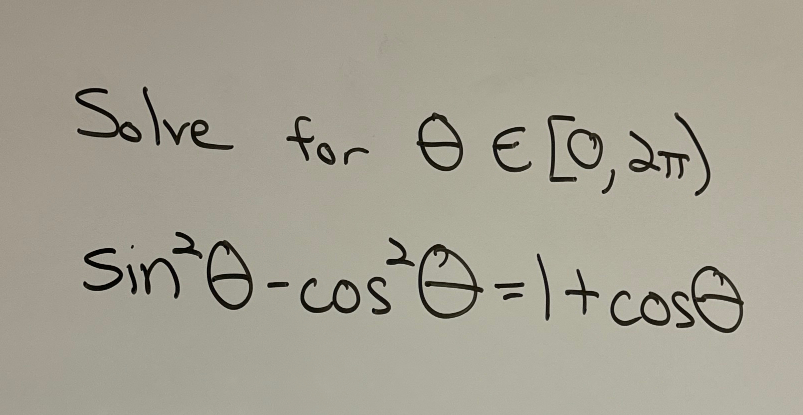 Solved Solve for θin[0,2π)sin2θ-cos2θ=1+cosθ | Chegg.com