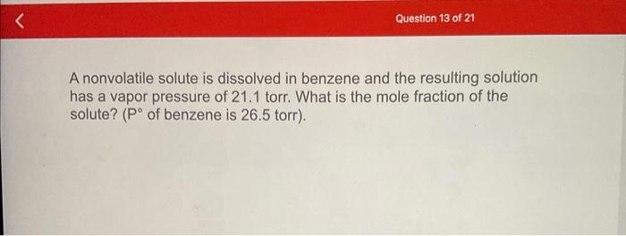 Solved A nonvolatile solute is dissolved in benzene and the | Chegg.com
