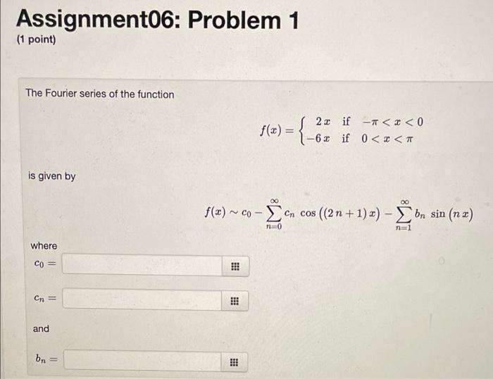 Solved Assignment06: Problem 1 (1 point) The Fourier series | Chegg.com