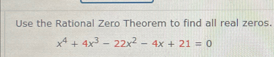 Solved Use the Rational Zero Theorem to find all real | Chegg.com