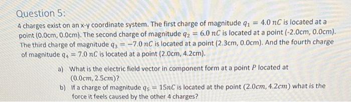 Solved Question 5 : 4 charges exist on an x−y coordinate | Chegg.com