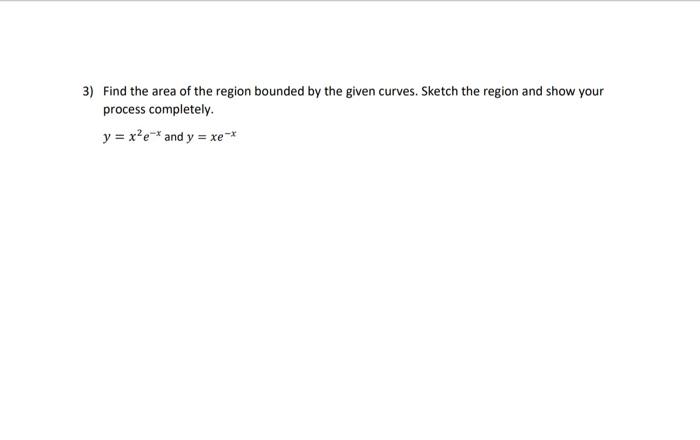 Solved 3) Find the area of the region bounded by the given | Chegg.com