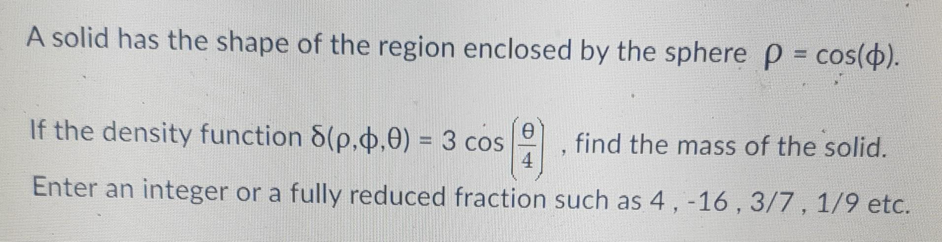 Solved A solid has the shape of the region enclosed by the | Chegg.com