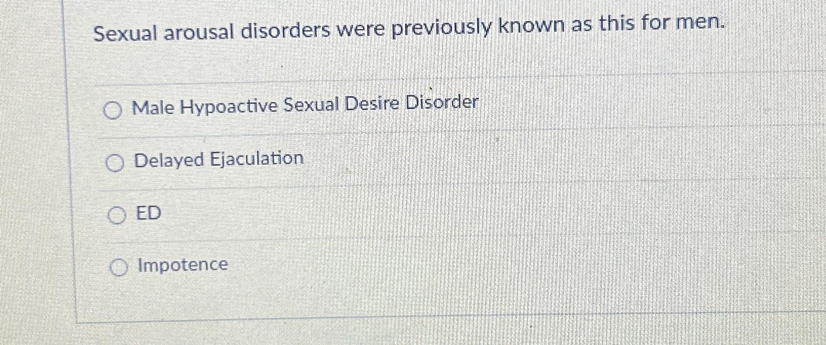 Solved Sexual Arousal Disorders Were Previously Known As
