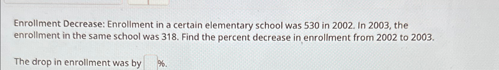 Solved Enrollment Decrease: Enrollment in a certain | Chegg.com