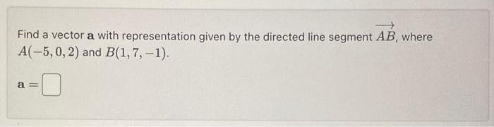 Solved Find a vector a with representation given by the | Chegg.com