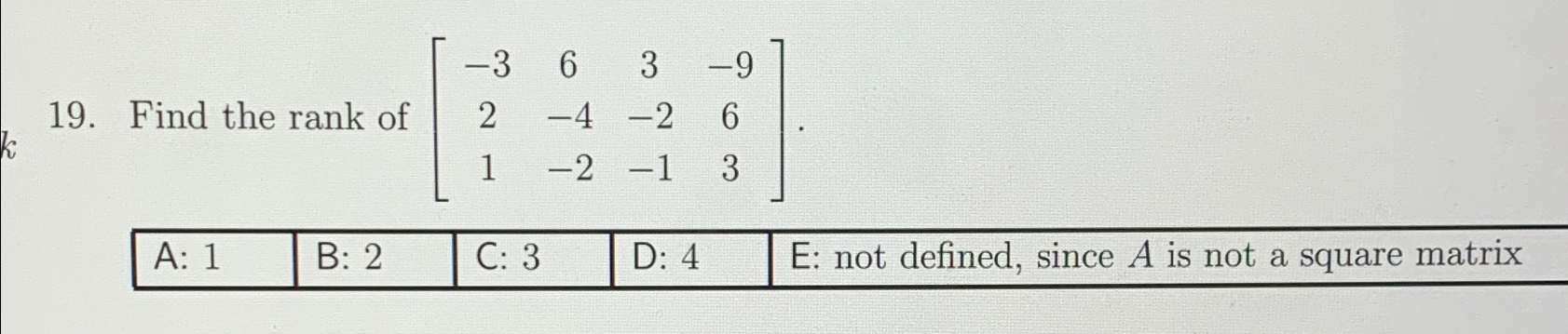 Solved Find the rank of [-363-92-4-261-2-13]\table[[A: 1,B: | Chegg.com