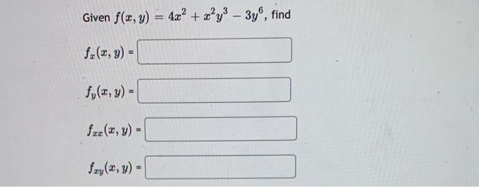 Solved Given z=f(x,y)=−3e2x+xy3−5y5−6ln(y) zx(x,y)= | Chegg.com