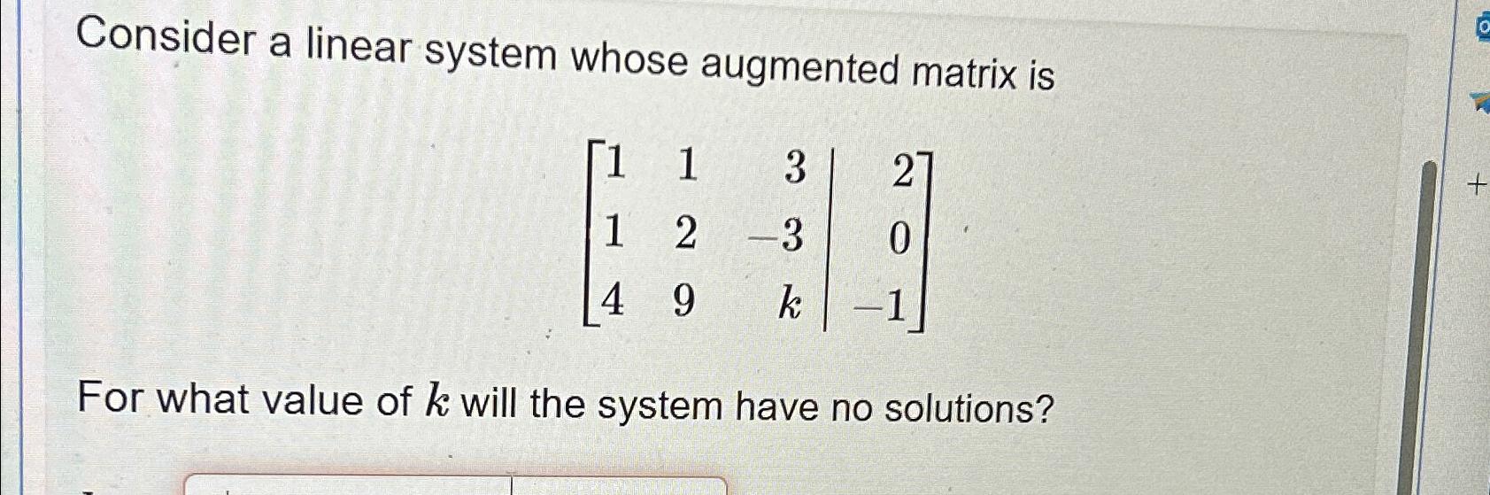 Solved Consider a linear system whose augmented matrix | Chegg.com