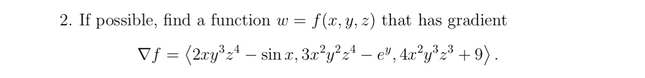 Solved If possible, find a function w=f(x,y,z) ﻿that has | Chegg.com