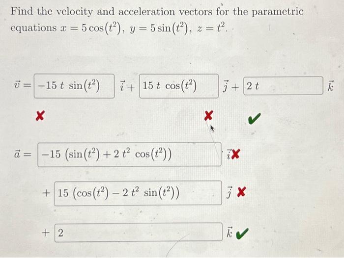 Solved Find The Velocity And Acceleration Vectors For The