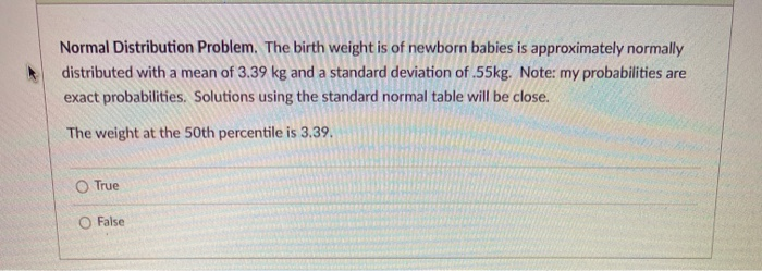 Solved Normal Distribution Problem. The birth weight is of | Chegg.com