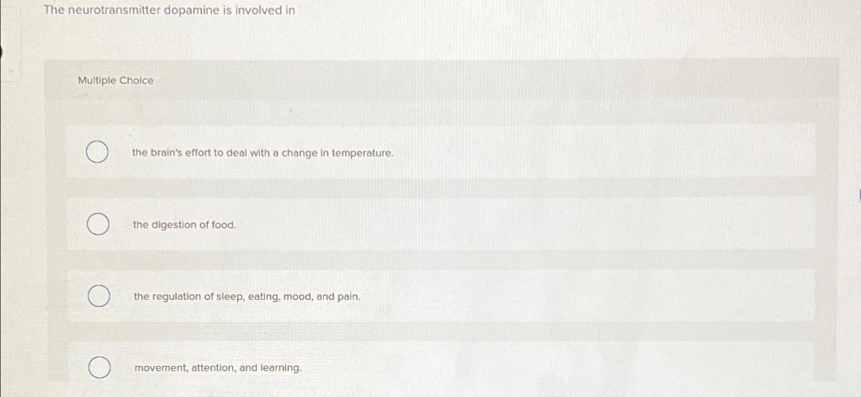 Solved The neurotransmitter dopamine is involved inMultiple | Chegg.com