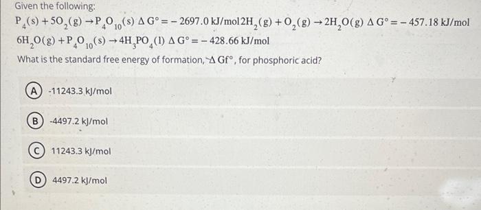 Solved Given the following: P4( s)+5O2( g)→P4O10( | Chegg.com