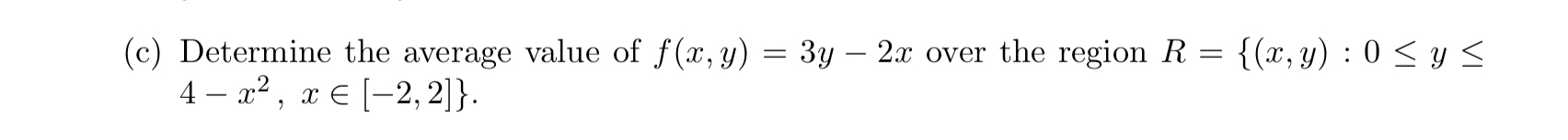 Solved (c) ﻿Determine the average value of f(x,y)=3y-2x | Chegg.com
