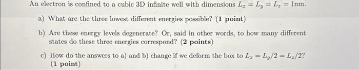 Solved An electron is confined to a cubic 3D infinite well | Chegg.com