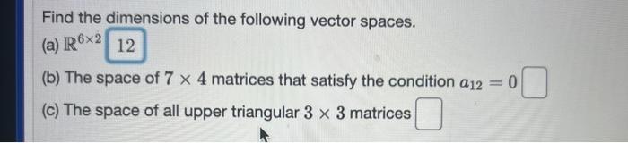Solved Find the dimensions of the following vector spaces. | Chegg.com