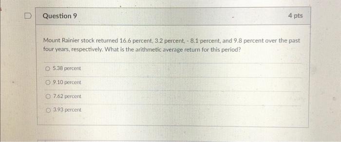 Solved Question 9 4 pts Mount Rainier stock returned 16.6 | Chegg.com