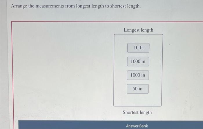 Solved Arrange the measurements from longest length to | Chegg.com