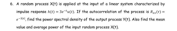 Solved 6. A random process X(t) is applied at the input of a | Chegg.com