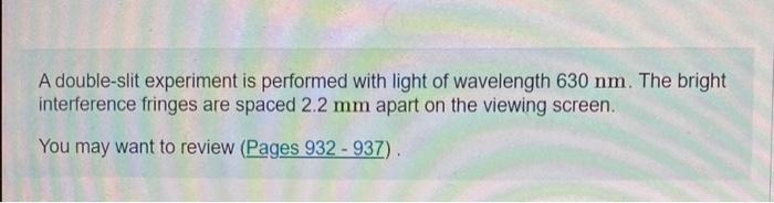 Solved A double-slit experiment is performed with light of | Chegg.com