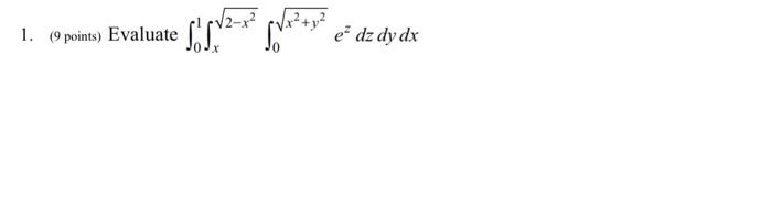 Solved 1. (9 points) Evaluate \\( \\int_{0}^{1} | Chegg.com
