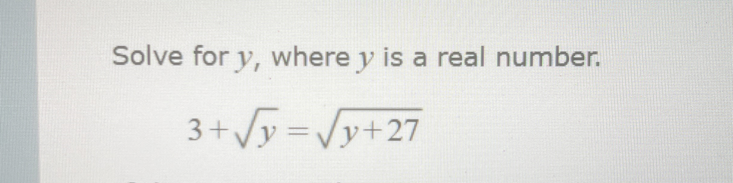 Solved Solve for y, ﻿where y ﻿is a real number.3+y2=y+272 | Chegg.com