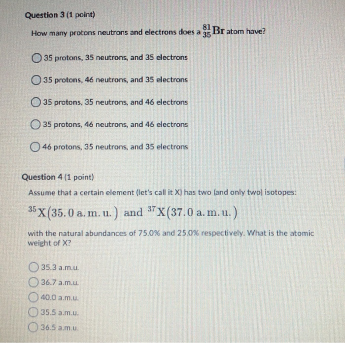 Solved Question 3 (1 point) How many protons neutrons and | Chegg.com