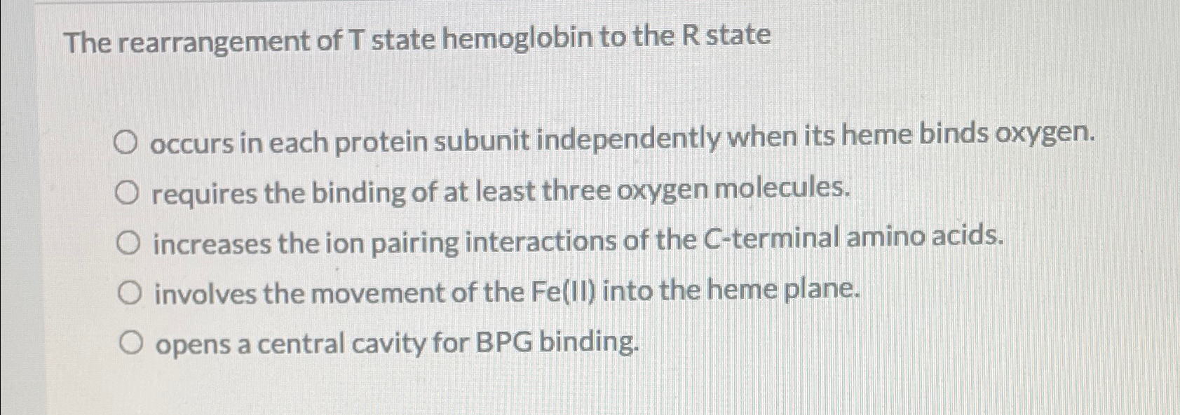 Solved The rearrangement of T ﻿state hemoglobin to the R | Chegg.com