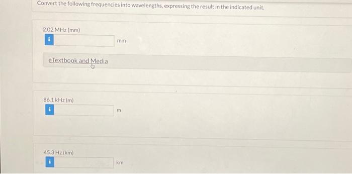 Solved Convert the following frequencies into wavelengths, | Chegg.com