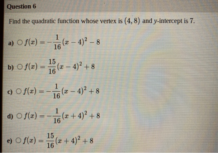 Solved Question 6 Find the quadratic function whose vertex | Chegg.com