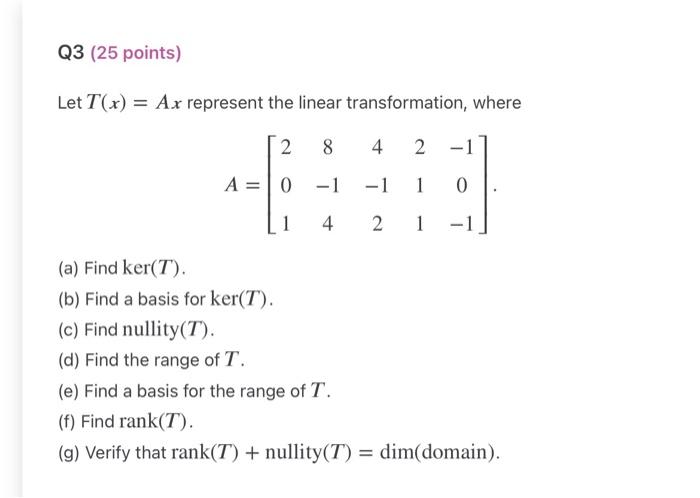 Solved Let T(x)=Ax represent the linear transformation, | Chegg.com