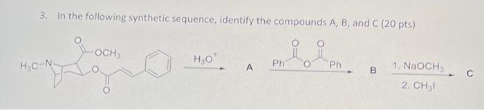Solved 3. In the following synthetic sequence, identify the | Chegg.com