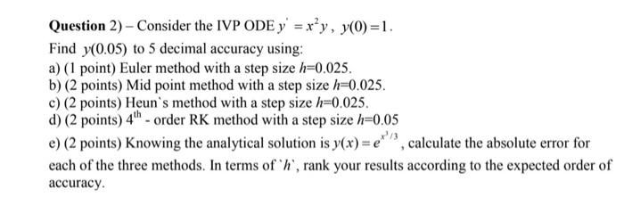 Solved Question 2) - Consider the IVP ODE y = x’y, y(0)=1. | Chegg.com