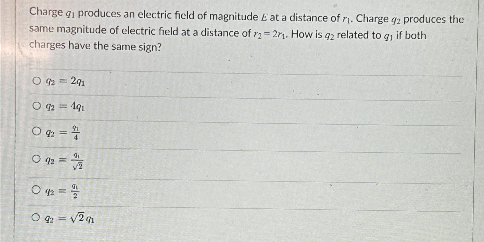 Solved Charge q1 ﻿produces an electric field of magnitude E | Chegg.com