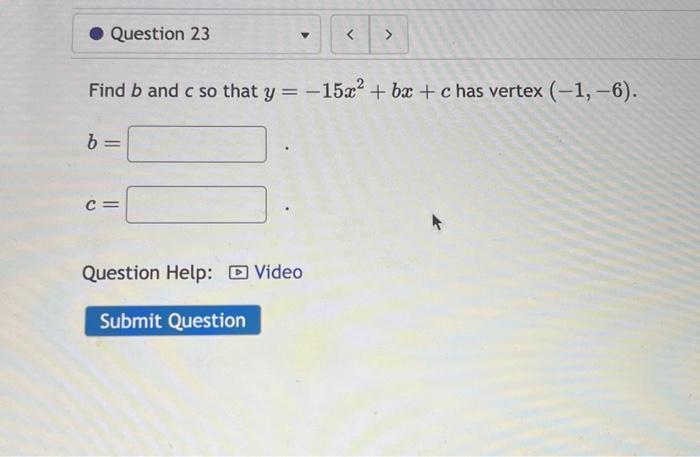 Solved Find b and c so that y=−15x2+bx+c b= c= Question | Chegg.com