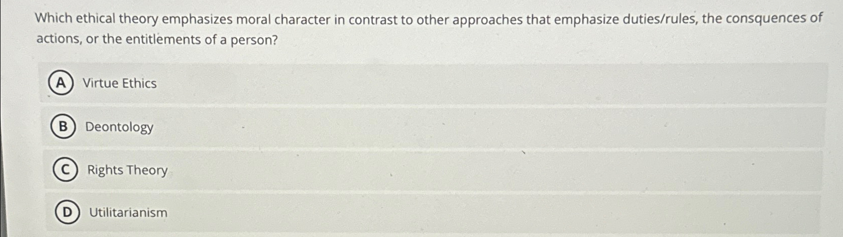 Solved Which ethical theory emphasizes moral character in | Chegg.com