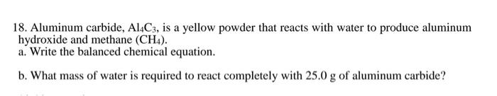 Solved 18. Aluminum carbide, Al4C3, is a yellow powder that | Chegg.com