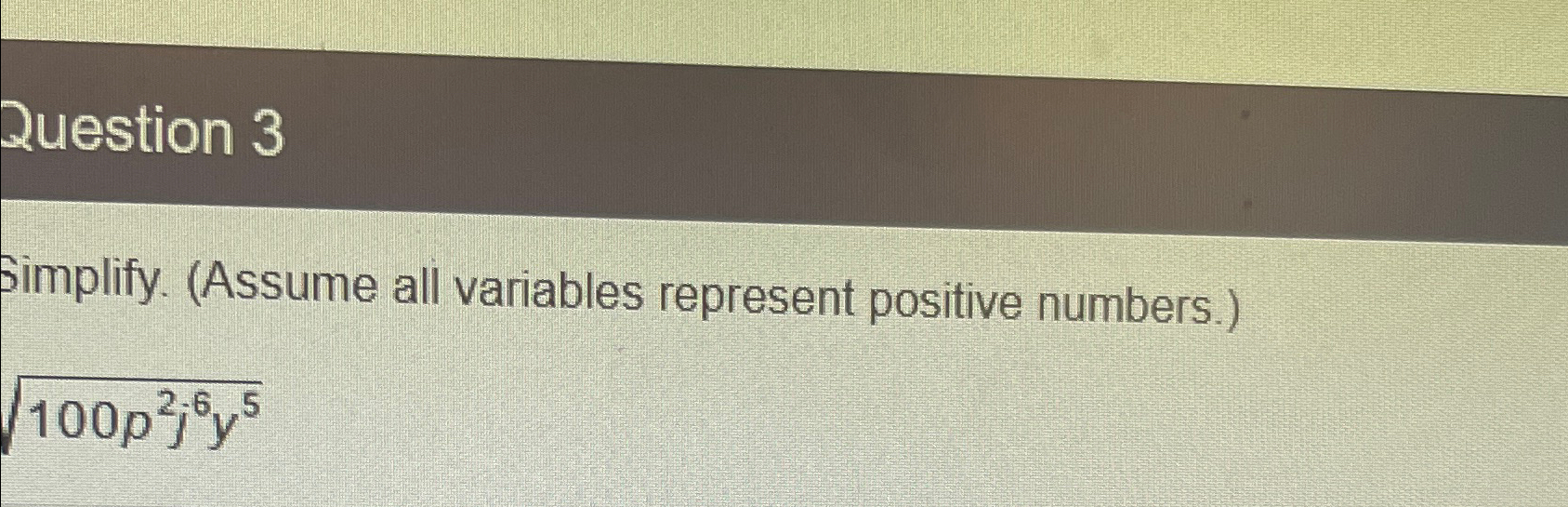 Solved Question 3Simplify. (Assume all variables represent | Chegg.com