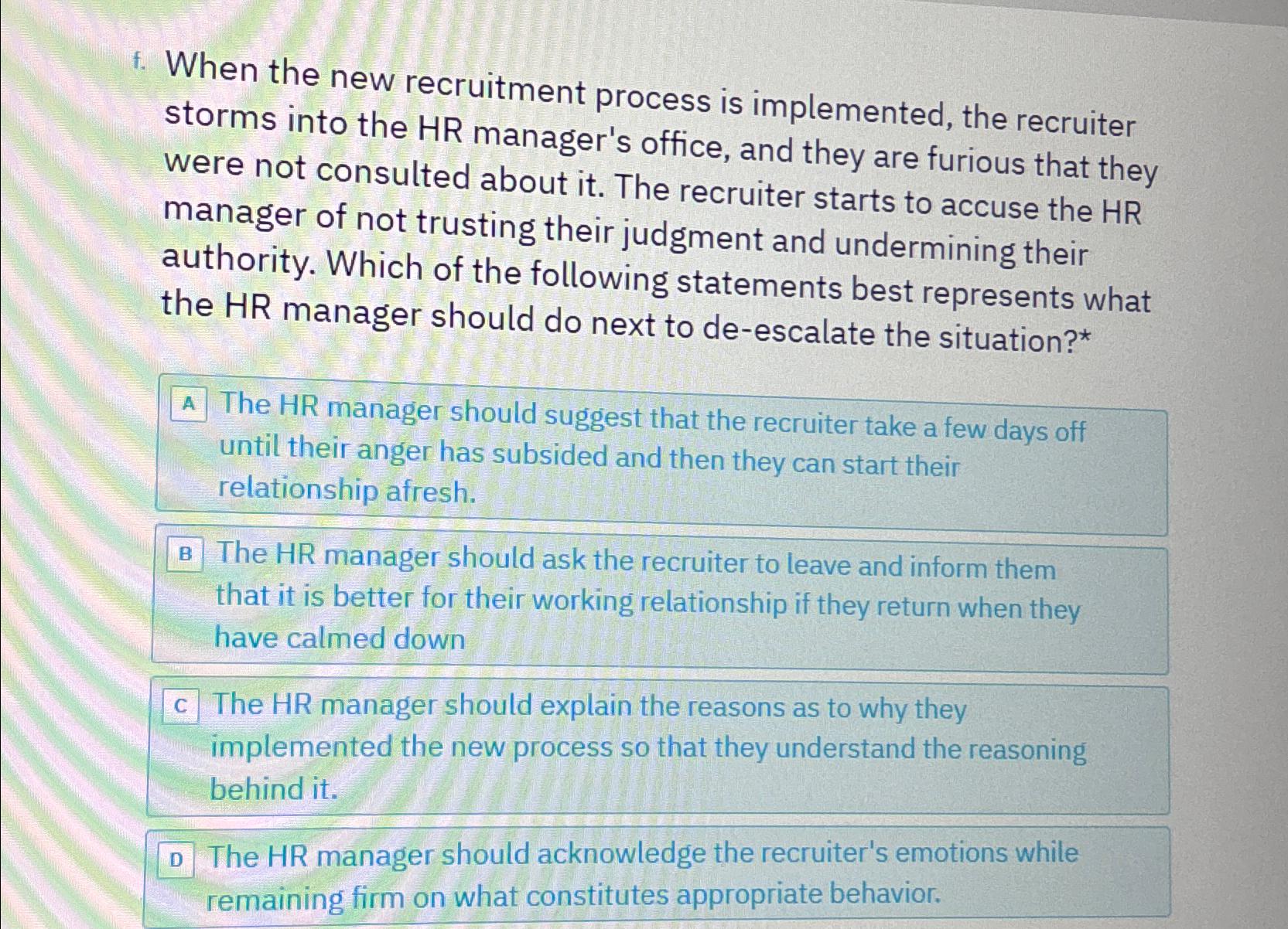 Solved f. ﻿When the new recruitment process is implemented, | Chegg.com