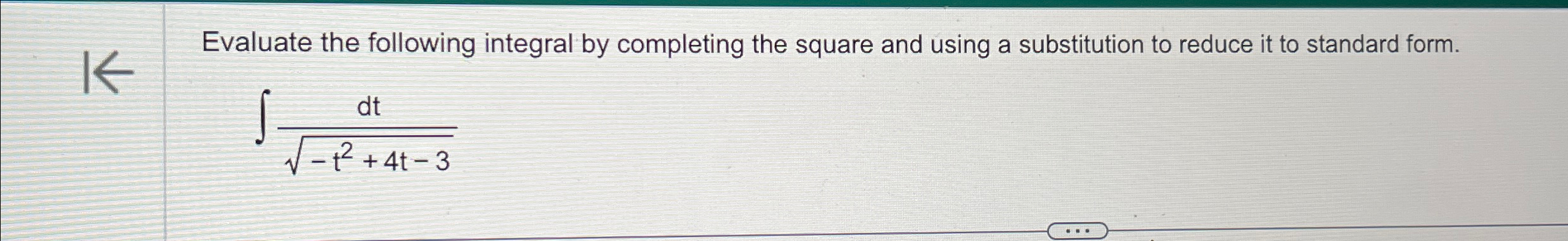 Solved Evaluate the following integral by completing the | Chegg.com