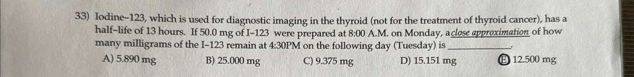 Solved Iodine-123, ﻿which is used for diagnostic imaging in | Chegg.com