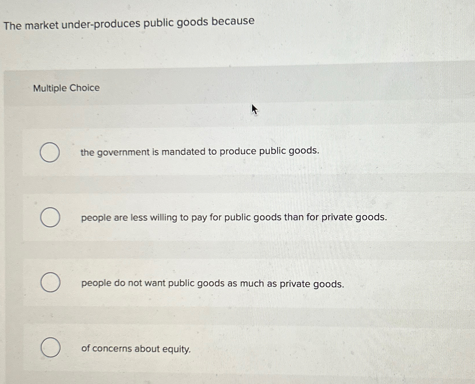 Solved The market under-produces public goods | Chegg.com