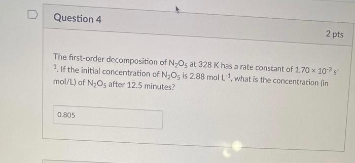 Solved The first-order decomposition of N2O5 at 328 K has a | Chegg.com
