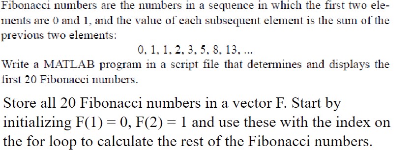 Solved Store all 20 ﻿Fibonacci numbers in a vector F. ﻿Start | Chegg.com
