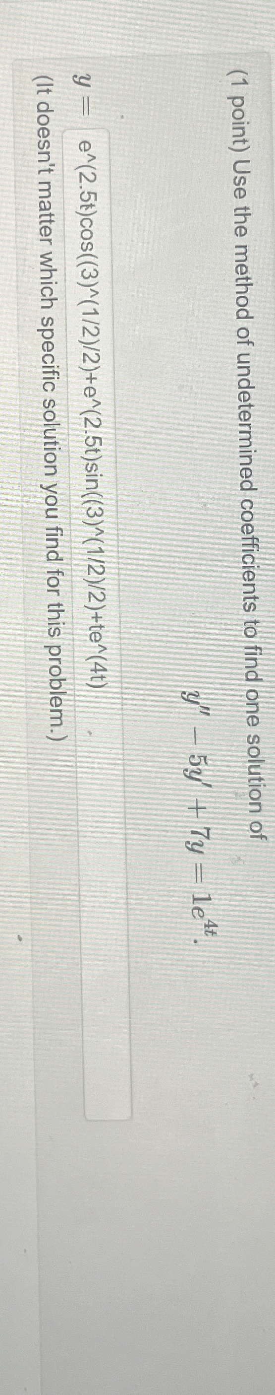 Solved (1 ﻿point) ﻿Use the method of undetermined | Chegg.com