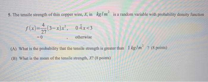 Solved 5. The tensile strength of thin copper wire, X, in | Chegg.com